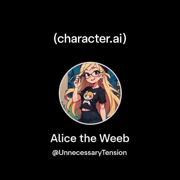 Chat with Alice the Weeb | character.ai | AI Chat, Reimagined–Your ...