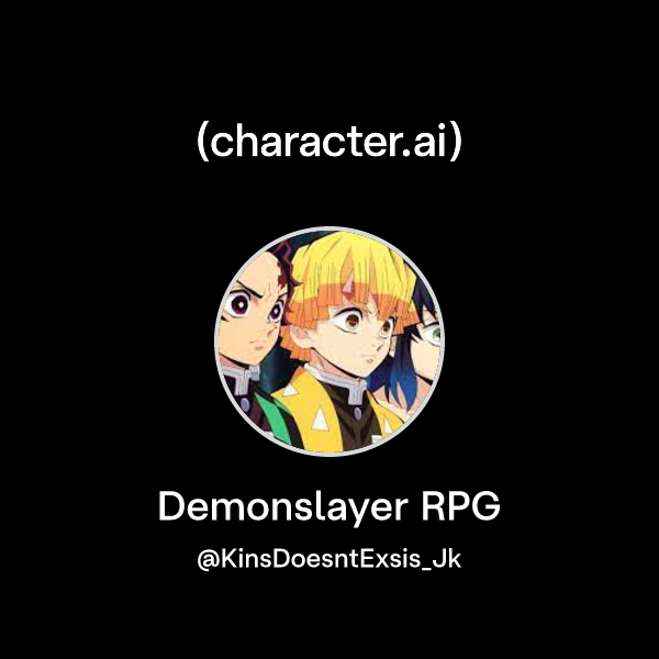 Chat with Demonslayer RPG | character.ai | AI Chat, Reimagined–Your Words. Your World.