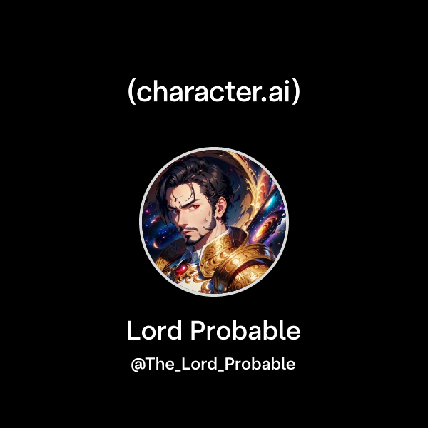 Chat with Lord Probable | character.ai | Personalized AI for every ...