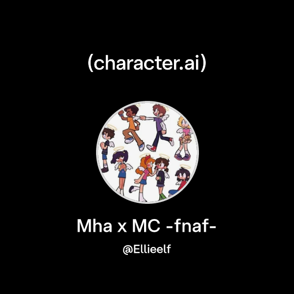 Chat with Mha x MC -fnaf- | character.ai | AI Chat, Reimagined–Your ...
