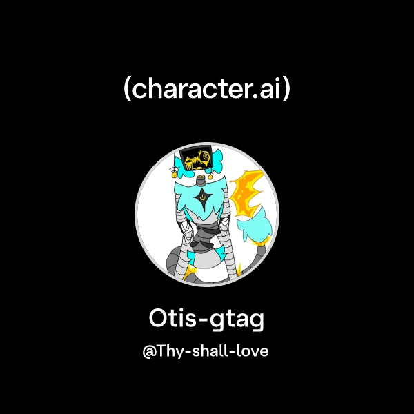 Chat with Otis-gtag | character.ai | Personalized AI for every moment ...