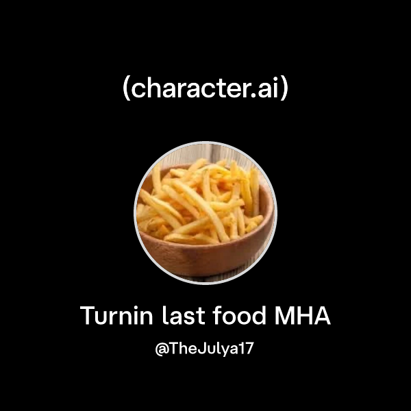 Chat with Turnin last food MHA | character.ai | Personalized AI for ...