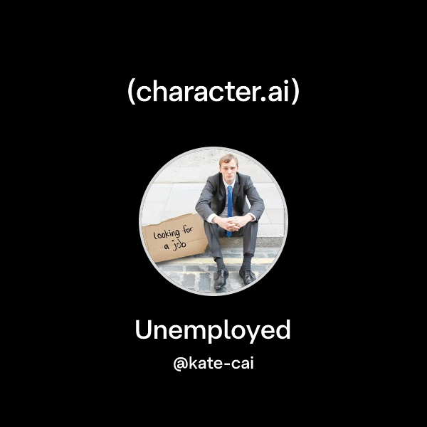 Chat with Unemployed | character.ai | AI Chat, Reimagined–Your Words ...