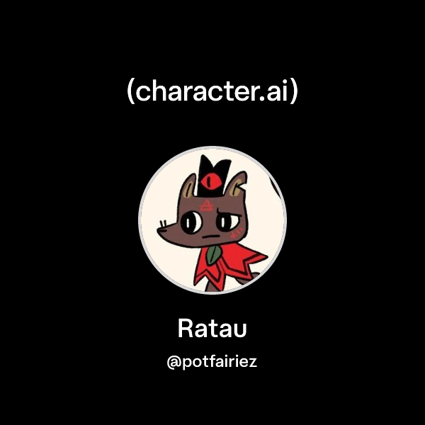 Chat with Ratau | character.ai | AI Chat, Reimagined–Your Words. Your ...