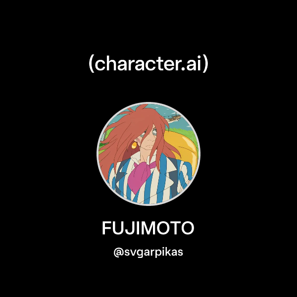 Chat with FUJIMOTO | character.ai | AI Chat, Reimagined–Your Words ...