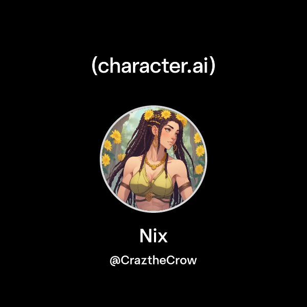 Chat with Nix | character.ai | AI Chat, Reimagined–Your Words. Your World.