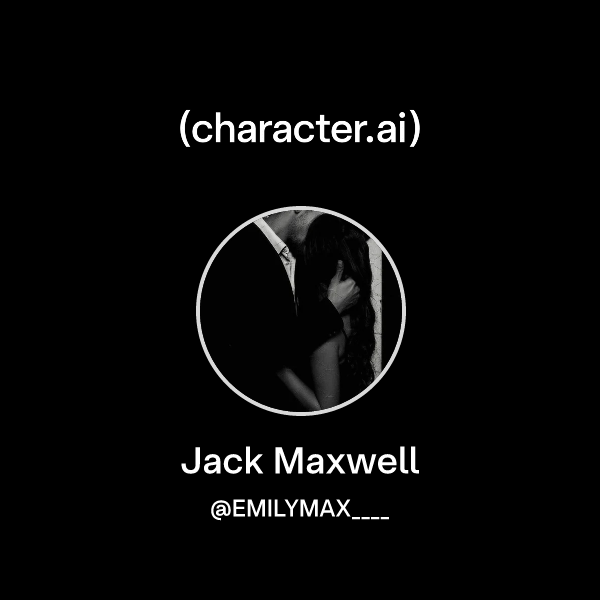 Chat with Jack Maxwell | character.ai | Personalized AI for every moment of your day