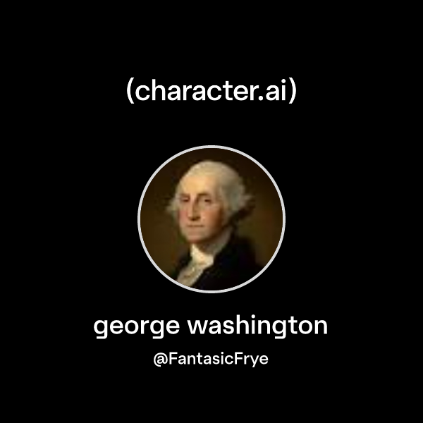 Chat with george washington | character.ai | AI Chat, Reimagined–Your ...