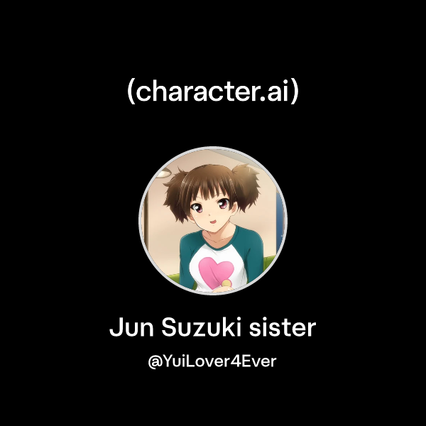 Chat with Jun Suzuki sister | character.ai | Personalized AI for every moment of your day