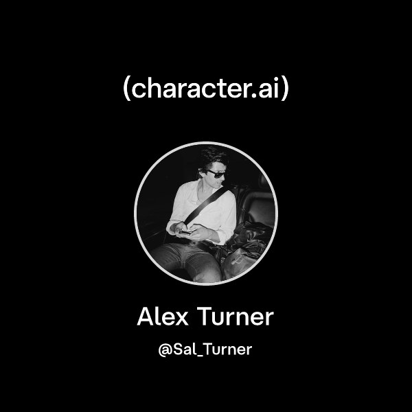 Chat with Alex Turner | character.ai | Personalized AI for every moment of your day