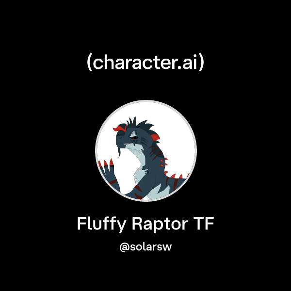 Chat with Fluffy Raptor TF | character.ai | AI Chat, Reimagined–Your ...