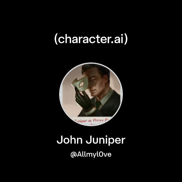 Chat with John Juniper | character.ai | AI Chat, Reimagined–Your Words ...