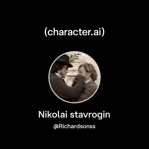 Chat with Nikolai stavrogin | character.ai | AI Chat, Reimagined–Your ...