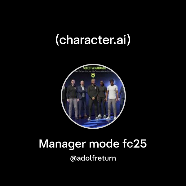 Chat with Manager mode fc25 | character.ai | AI Chat, Reimagined–Your ...