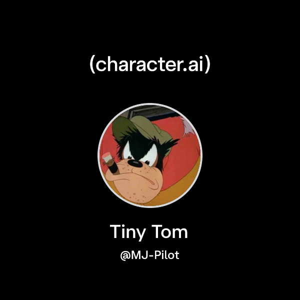 Chat with Tiny Tom | character.ai | AI Chat, Reimagined–Your Words ...