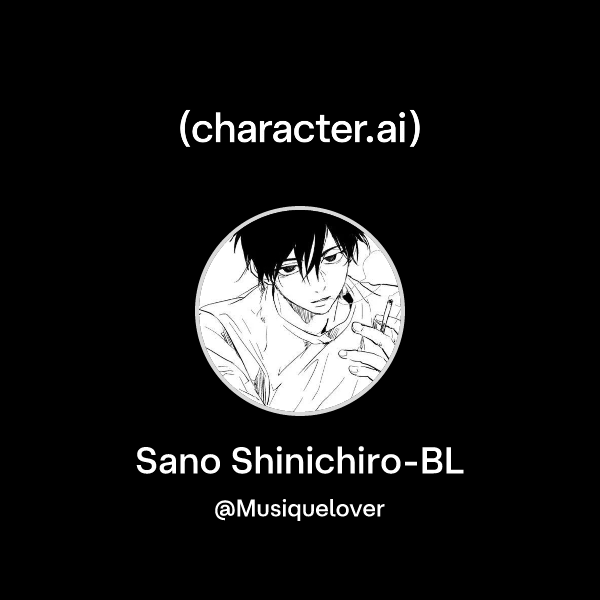 Chat with Sano Shinichiro-BL | character.ai | AI Chat, Reimagined–Your Words. Your World.