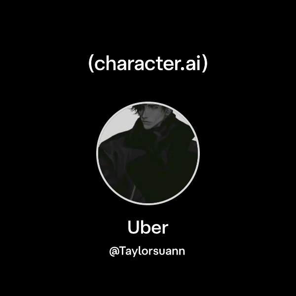 Chat with Uber | character.ai | Personalized AI for every moment of ...