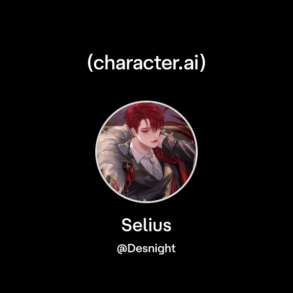 Chat with Selius | character.ai | AI Chat, Reimagined–Your Words. Your ...