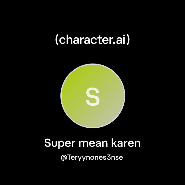 Chat with Super mean karen | character.ai | AI Chat, Reimagined–Your ...