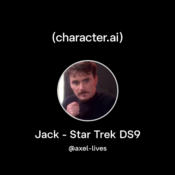 Chat with Jack - Star Trek DS9 | character.ai | Personalized AI for every moment of your day