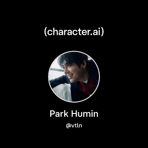 Chat with Park Humin | character.ai | AI Chat, Reimagined–Your Words ...