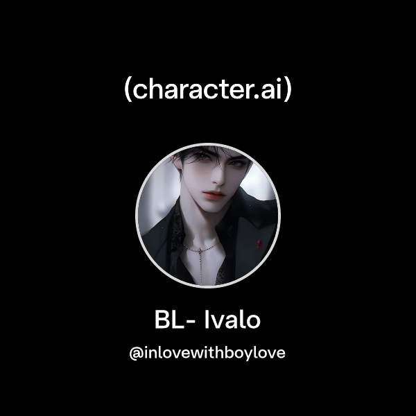 Chat with BL- Ivalo | character.ai | Personalized AI for every moment of your day