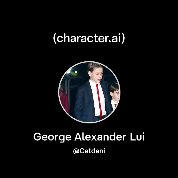 Chat with George Alexander Lui | character.ai | Personalized AI for ...