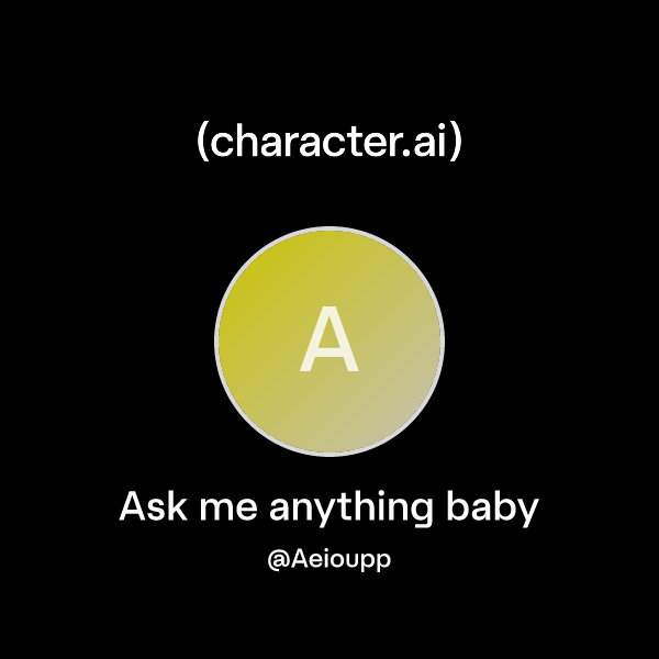 Chat with Ask me anything baby | character.ai | Personalized AI for ...
