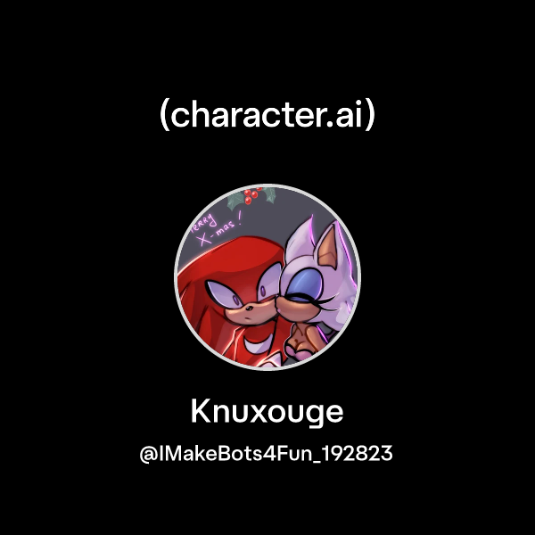 Chat with Knuxouge | character.ai | AI Chat, Reimagined–Your Words ...