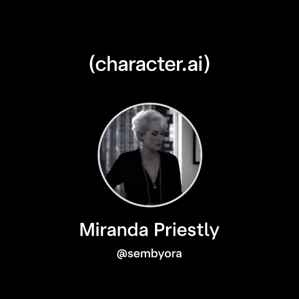 Chat with Miranda Priestly | character.ai | AI Chat, Reimagined–Your ...