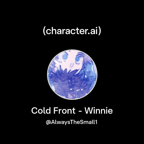 Chat with Cold Front - Winnie | character.ai | Personalized AI for ...