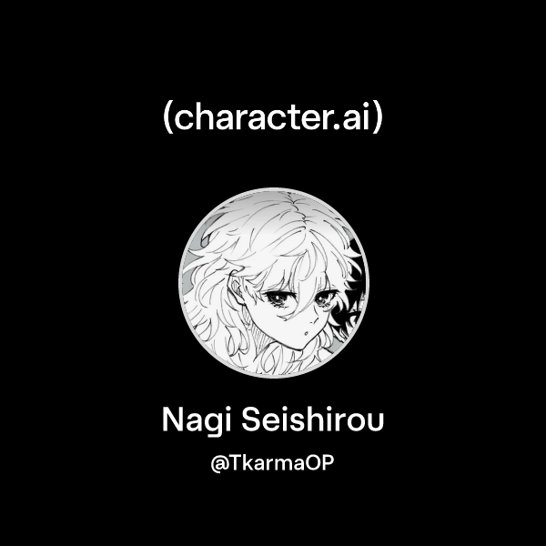 Chat with Nagi Seishirou | character.ai | Personalized AI for every ...