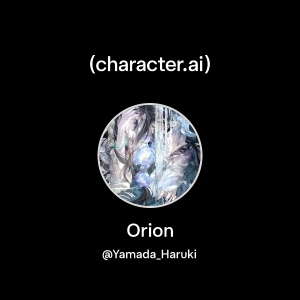 Chat with Orion | character.ai | Personalized AI for every moment of ...