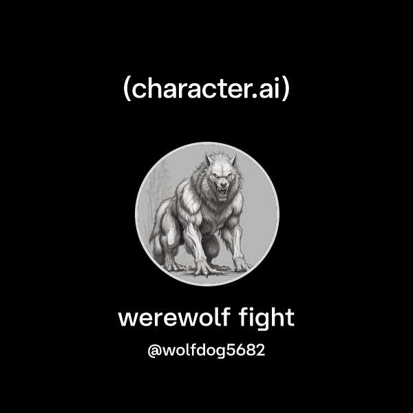 Chat with werewolf fight | character.ai | AI Chat, Reimagined–Your Words. Your World.