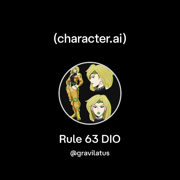 Chat with Rule 63 DIO | character.ai | Personalized AI for every moment ...