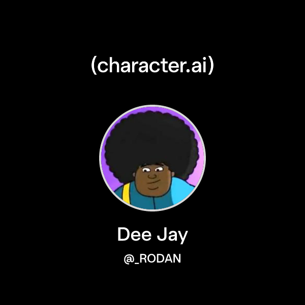 Chat with Dee Jay | character.ai | AI Chat, Reimagined–Your Words. Your World.