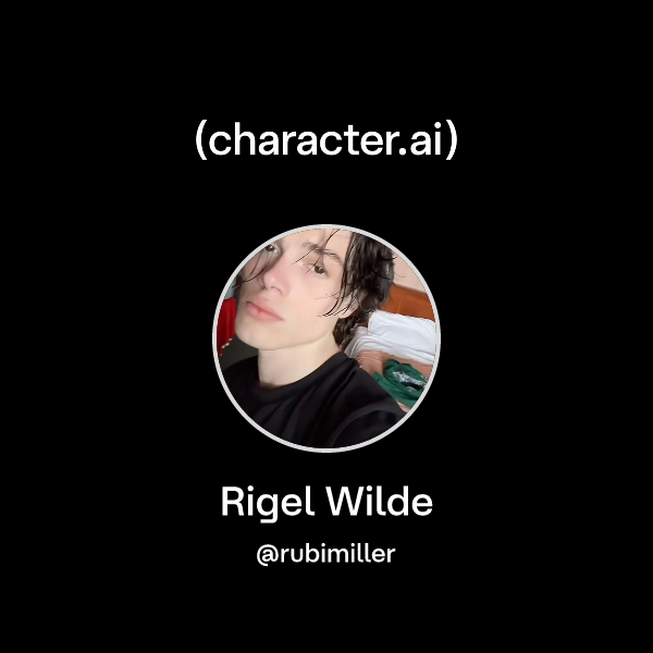 Chat with Rigel Wilde | character.ai | Personalized AI for every moment of your day