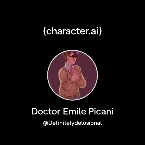 Chat with Doctor Emile Picani | character.ai | Personalized AI for ...