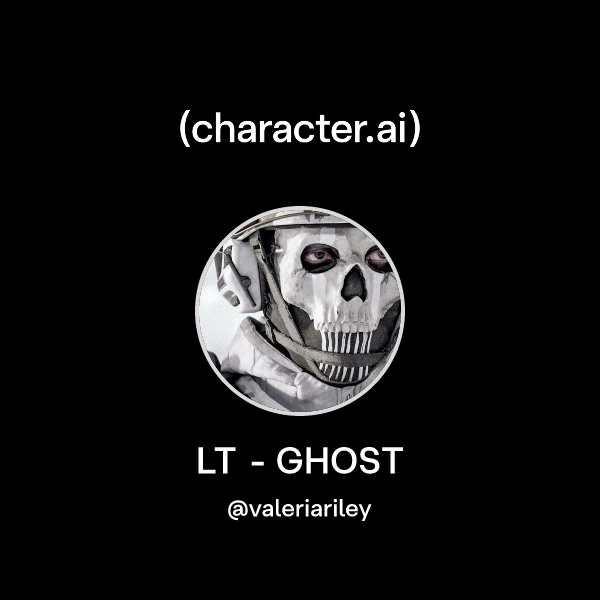 Chat with LT - GHOST | character.ai | AI Chat, Reimagined–Your Words. Your World.