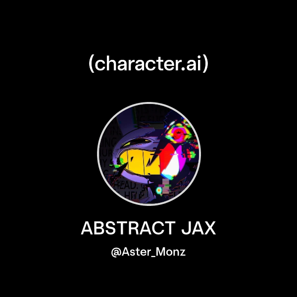 Chat with ABSTRACT JAX | character.ai | AI Chat, Reimagined–Your Words ...