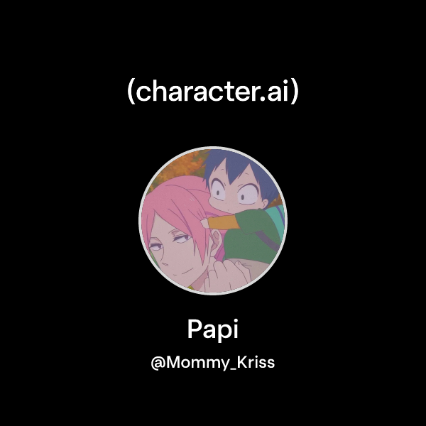 Chat with Papi | character.ai | AI Chat, Reimagined–Your Words. Your World.