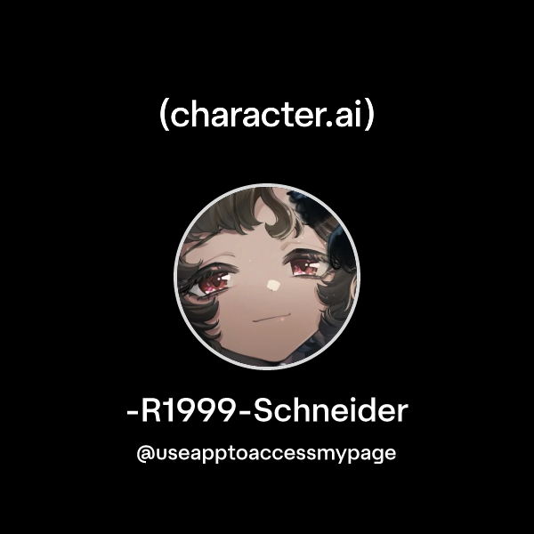 Chat with -R1999-Schneider | character.ai | AI Chat, Reimagined–Your ...