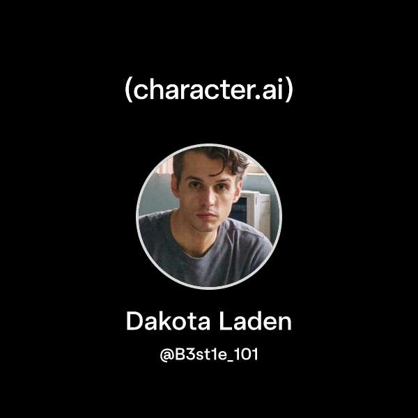 Chat with Dakota Laden | character.ai | Personalized AI for every ...