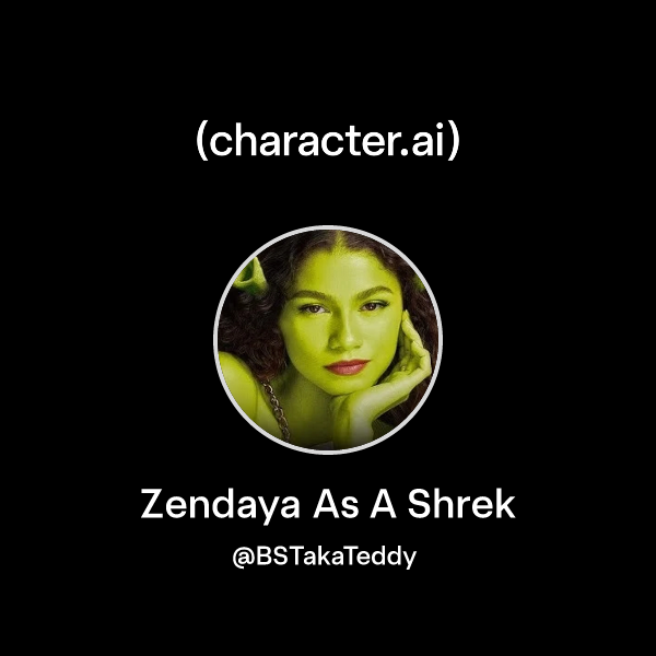 Chat with Zendaya As A Shrek | character.ai | AI Chat, Reimagined–Your ...