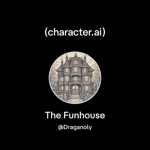Chat with The Funhouse | character.ai | Personalized AI for every ...