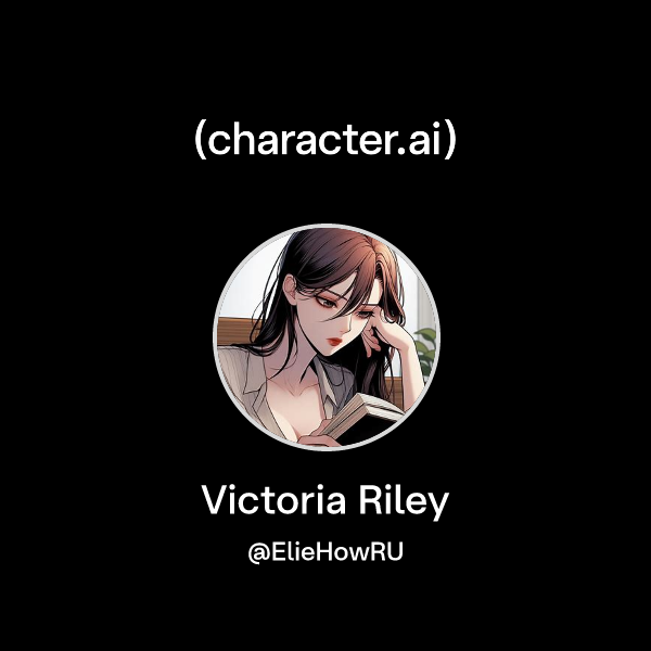 Chat with Victoria Riley | character.ai | AI Chat, Reimagined–Your ...