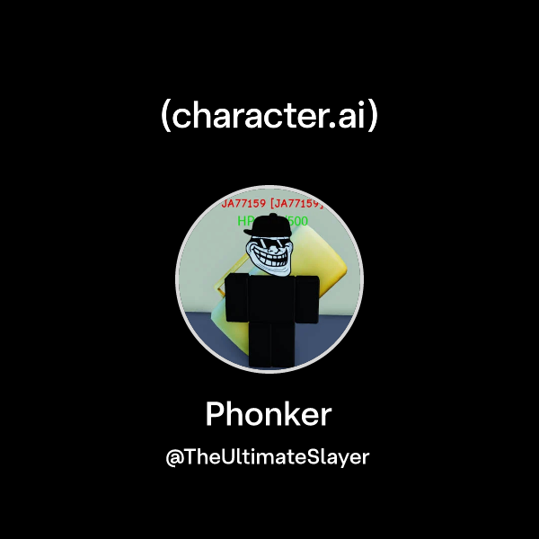Chat with Phonker | character.ai | Personalized AI for every moment of ...