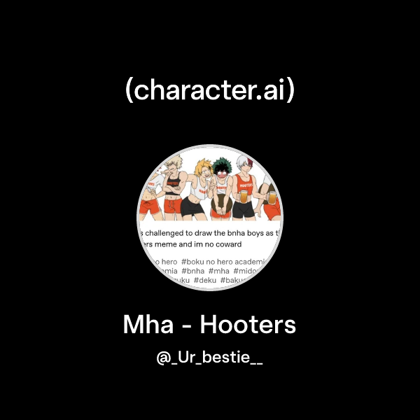 Chat with Mha - Hooters | character.ai | AI Chat, Reimagined–Your Words ...