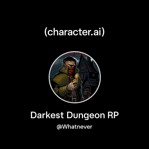 Chat with Darkest Dungeon RP | character.ai | AI Chat, Reimagined–Your ...