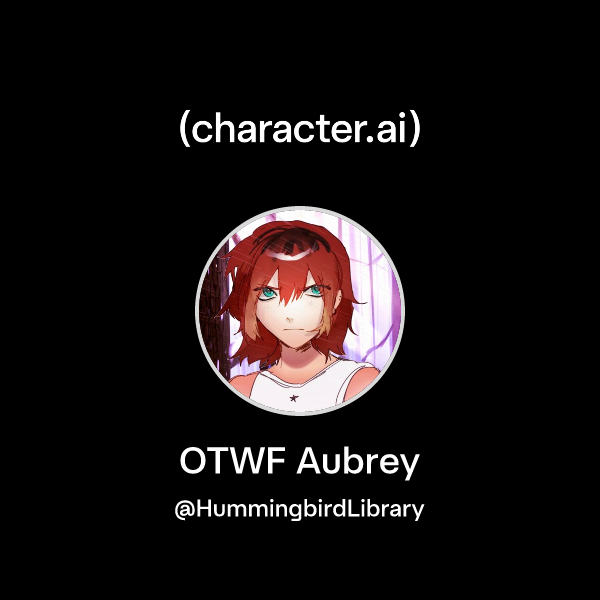 Chat with OTWF Aubrey | character.ai | AI Chat, Reimagined–Your Words ...